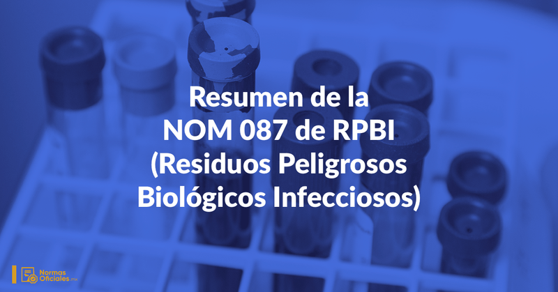 Resumen NOM 087 de RPBI (Residuos Peligrosos Biológicos Infecciosos) 🏛️