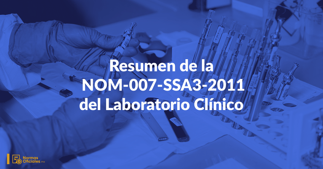 [Resumen] NOM-007-SSA3-2011 del Laboratorio Clínico en México 🏛️