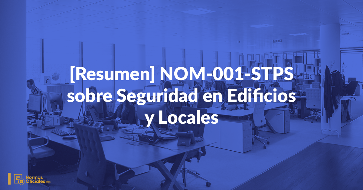 [Resumen] NOM-001-STPS sobre Seguridad en Edificios y Locales 🏛️