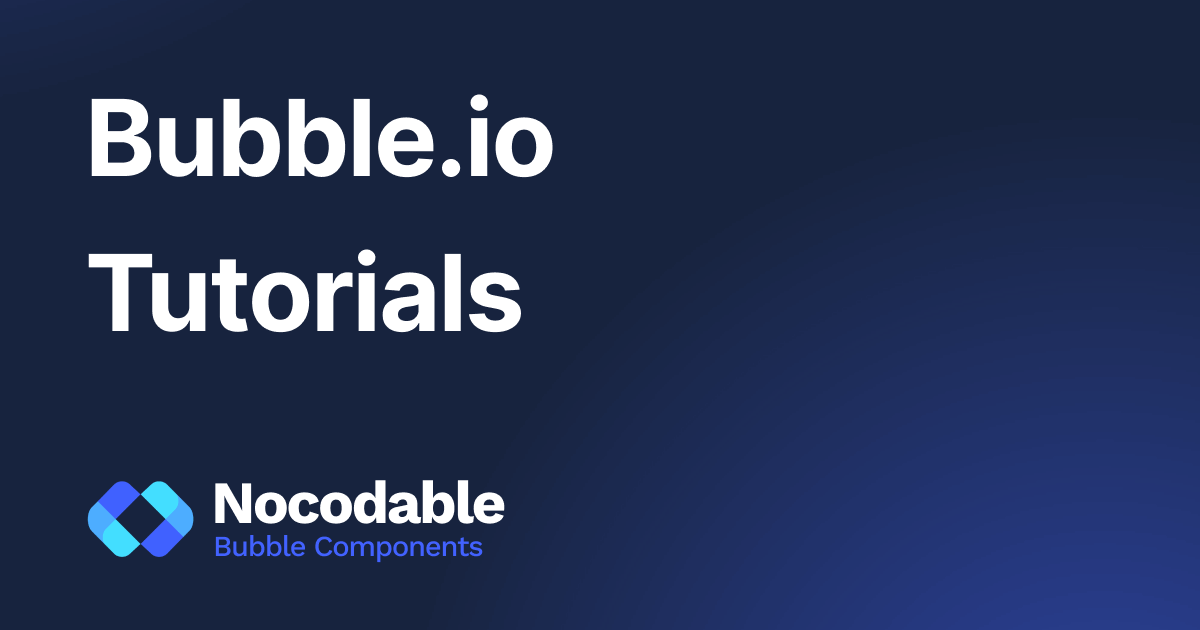 Bubble.io tutorials for beginners | Free ressources