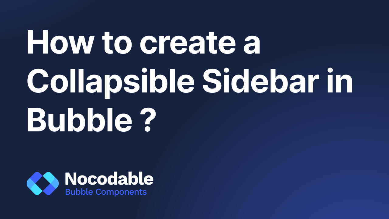 How to build a sidebar in Bubble.io (2024) - Nocodable