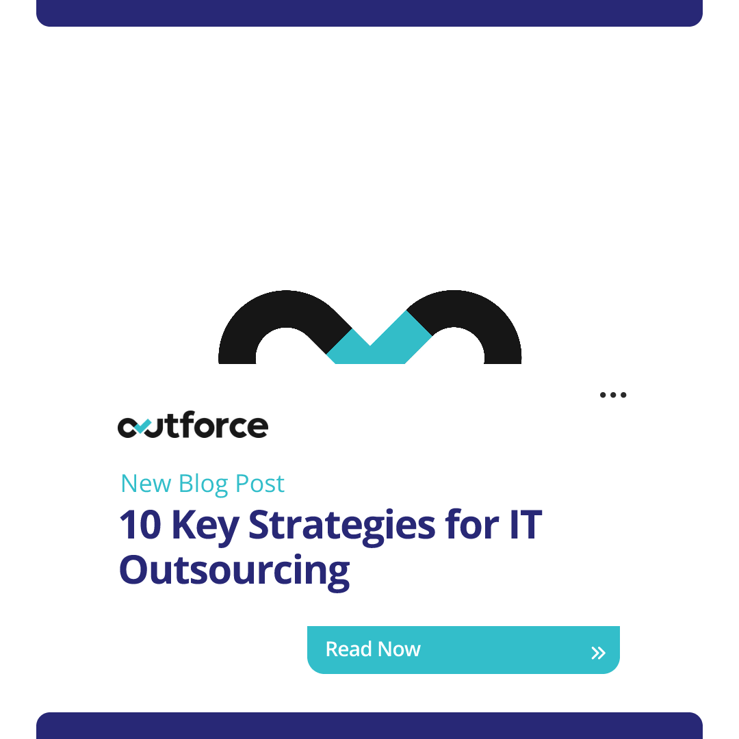 10 Key Strategies for IT Outsourcing | Outforce