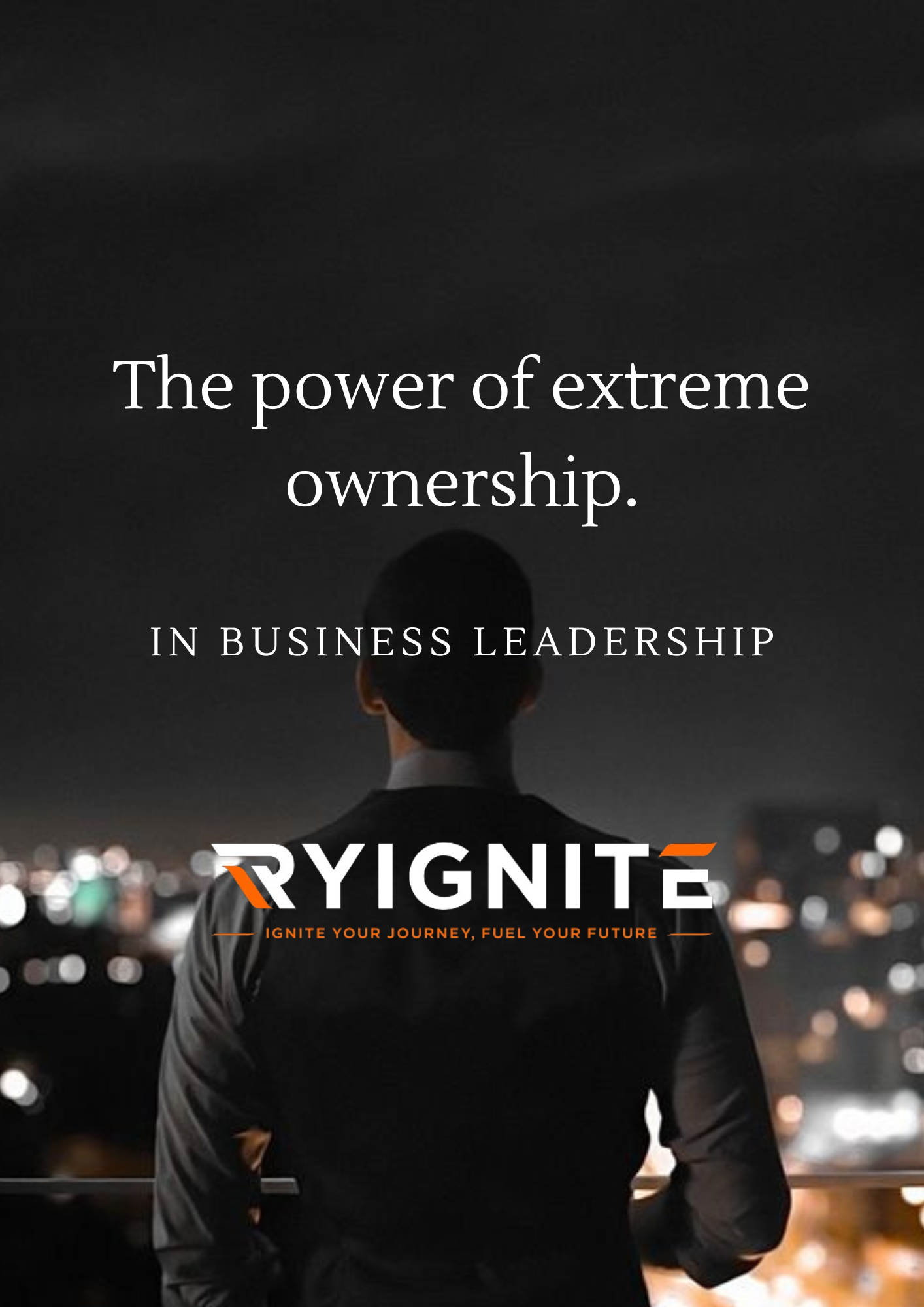 The Power of Extreme Ownership- Ryignite
