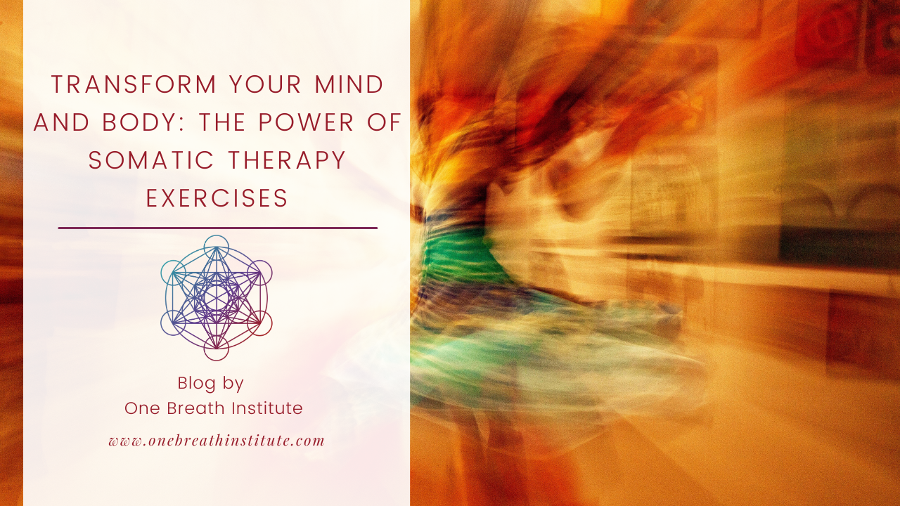 Transform Your Mind and Body: The Power of Somatic Therapy Exercises