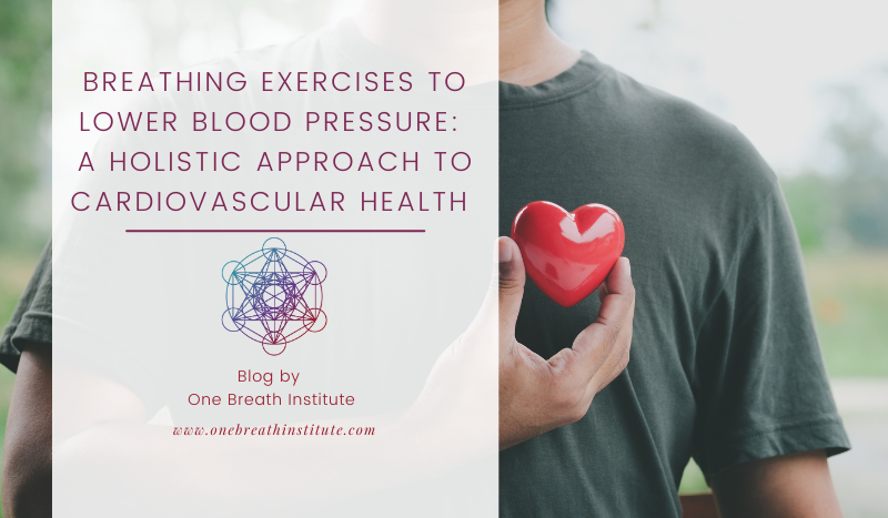 Breathing Exercises to Lower Blood Pressure: A Holistic Approach to ...