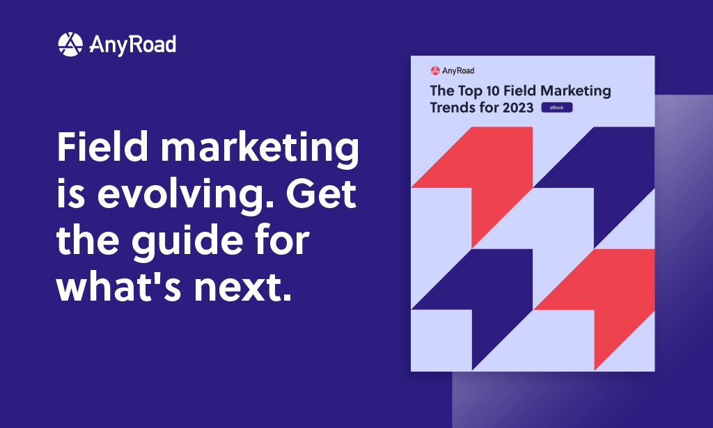 The Top 10 Field Marketing Trends for 2023 | AnyRoad