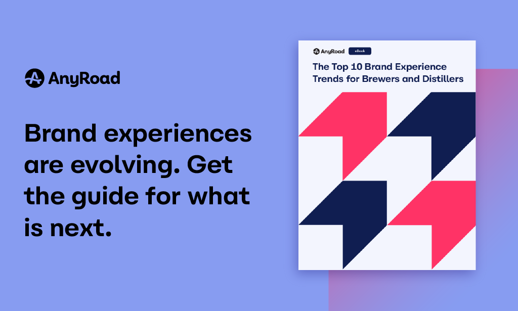 10 Brand Experience Trends Every Brewer and Distiller | AnyRoad