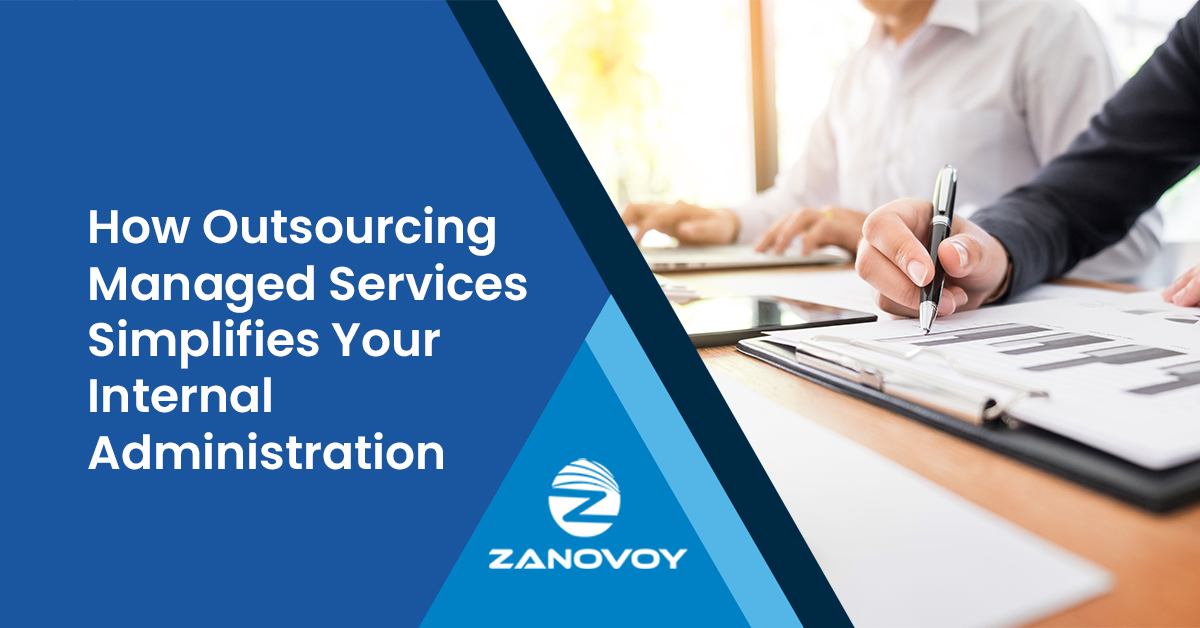 How Outsourcing Managed Services Simplifies Your Internal Administration