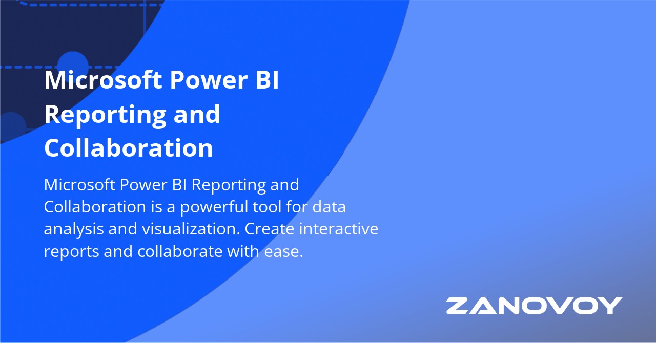 Microsoft Power BI Reporting and Collaboration Module Explored