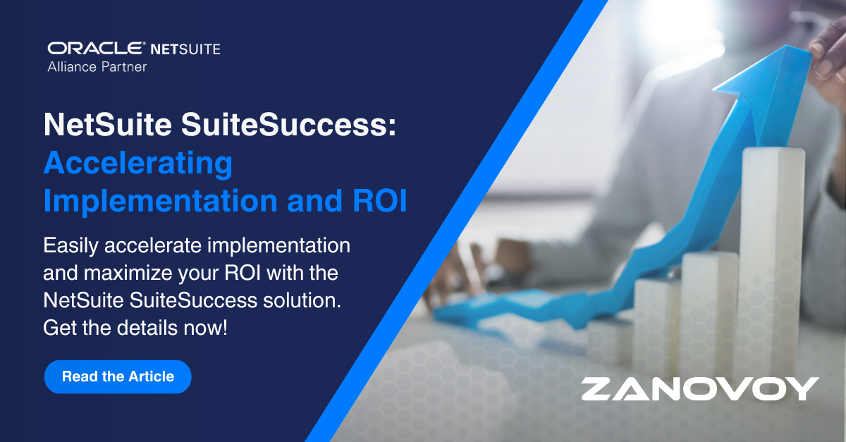 NetSuite SuiteSuccess: Accelerating ERP Implementations For a Faster ROI