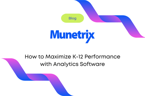 K-12 Performance Analytics Software | Munetrix