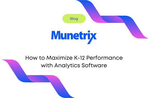 K-12 Performance Analytics Software | Munetrix