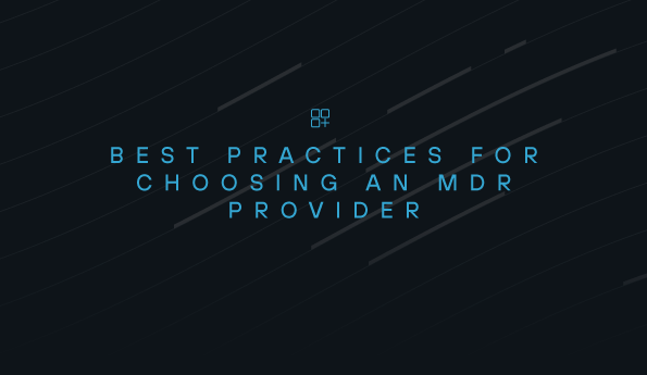 Best Practices for Choosing an MDR Provider