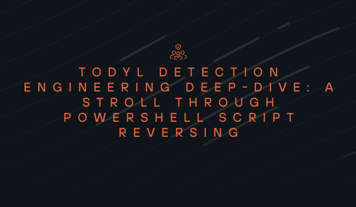 Todyl Detection Engineering deep-dive: A stroll through PowerShell script reversing