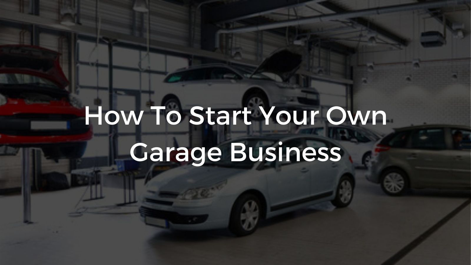 How To Start Your Own Garage Business | GaragePlug How To Start Your ...
