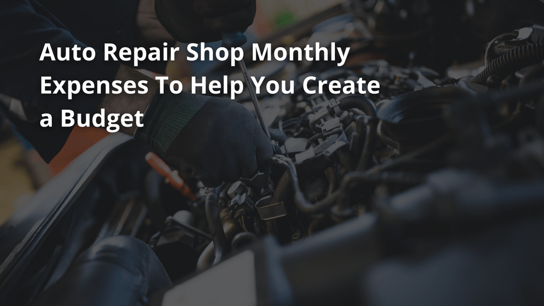 Auto Repair Shop Monthly Expenses To Help You Create a Budget | GaragePlug