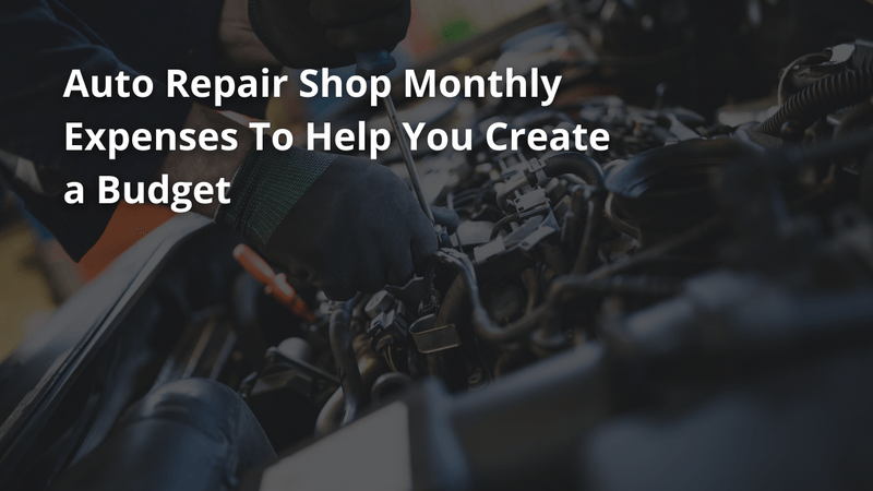 Auto Repair Shop Monthly Expenses To Help You Create a Budget | GaragePlug