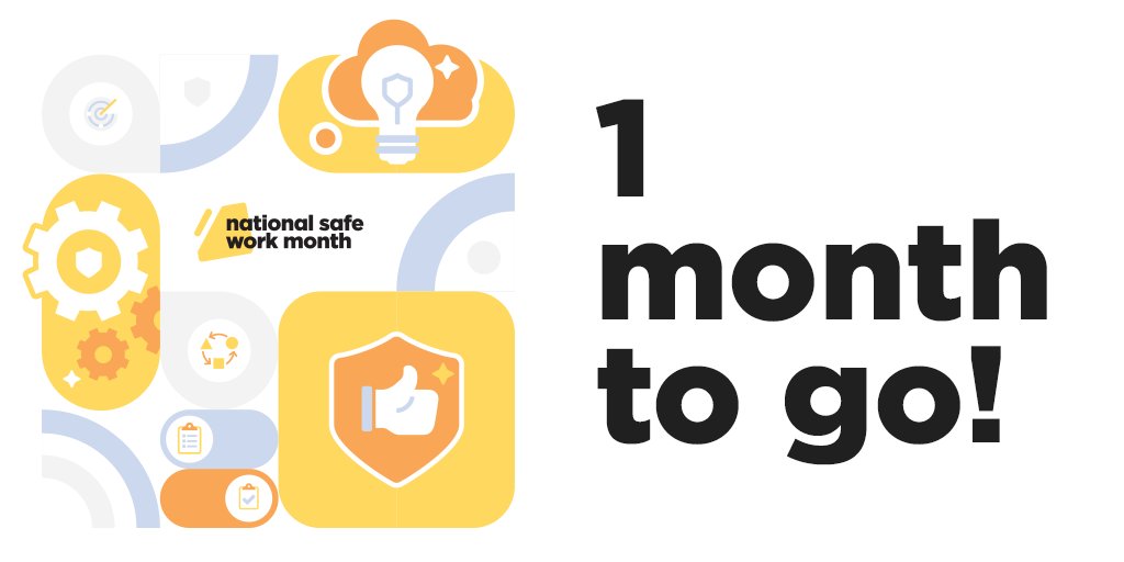 One Month Until National Safe Work Month 2021