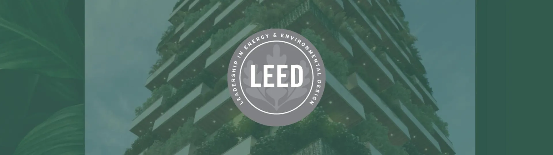 Certificação LEED: o que é e como obter?