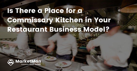 Is There a Place for a Commissary Kitchen in Your Restaurant Business ...