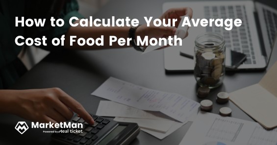 How to Calculate Your Average Cost of Food Per Month | MarketMan ...