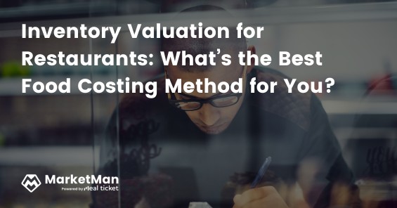 Inventory Valuation for Restaurants: What’s the Best Food Costing ...