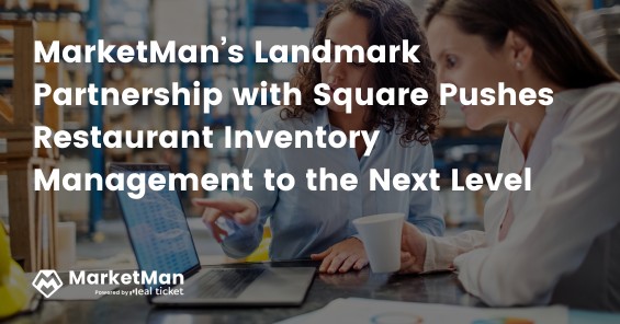MarketMan’s Landmark Partnership with Square Pushes Restaurant ...