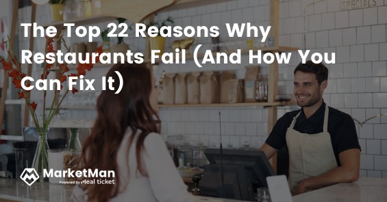 The Top 22 Reasons Why Restaurants Fail (And How You Can Fix It ...