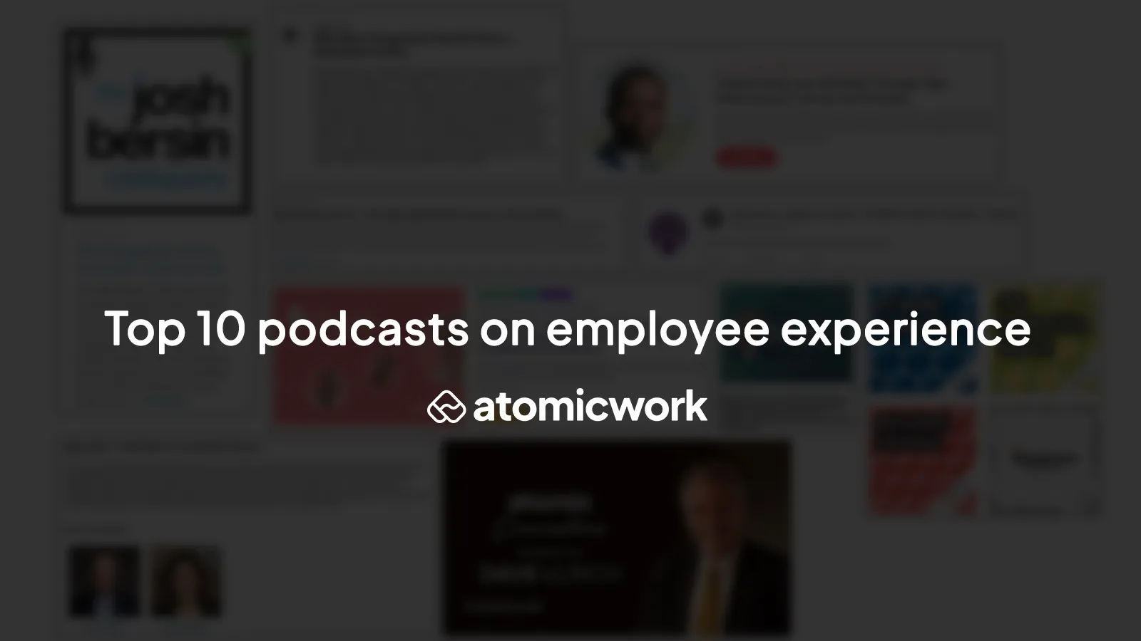 Listen up: Top 10 employee experience podcasts | Atomicwork Blog ...