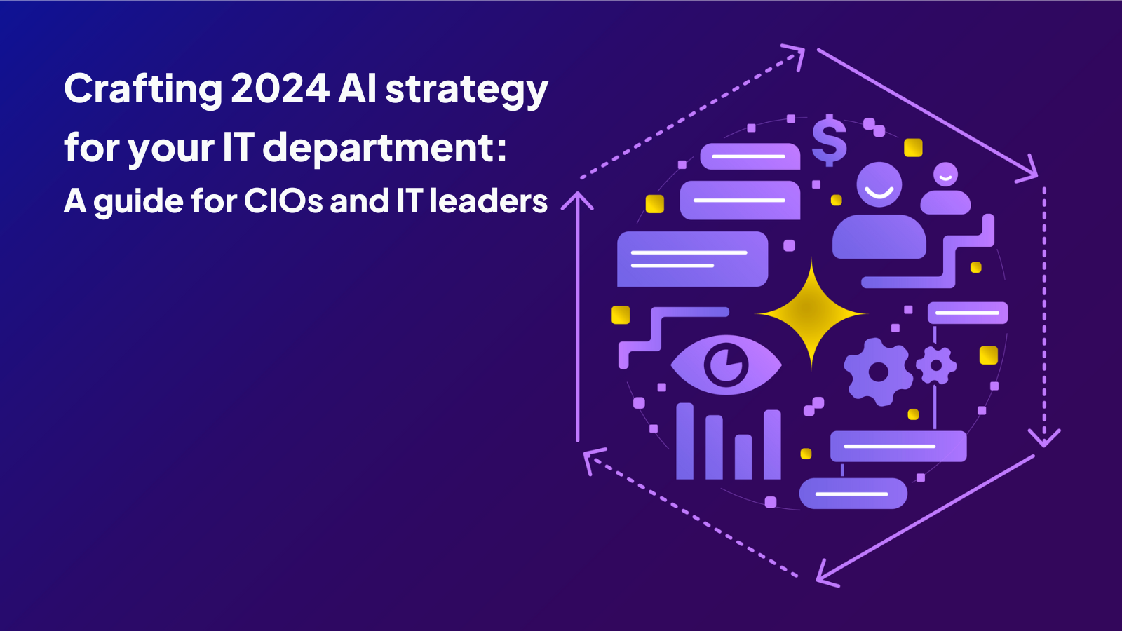 Crafting 2024 AI strategy for your IT department: A guide for IT ...