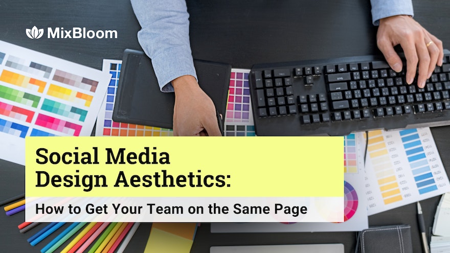 Social Media Design Aesthetics: How to Get Your Team on the Same Page ...
