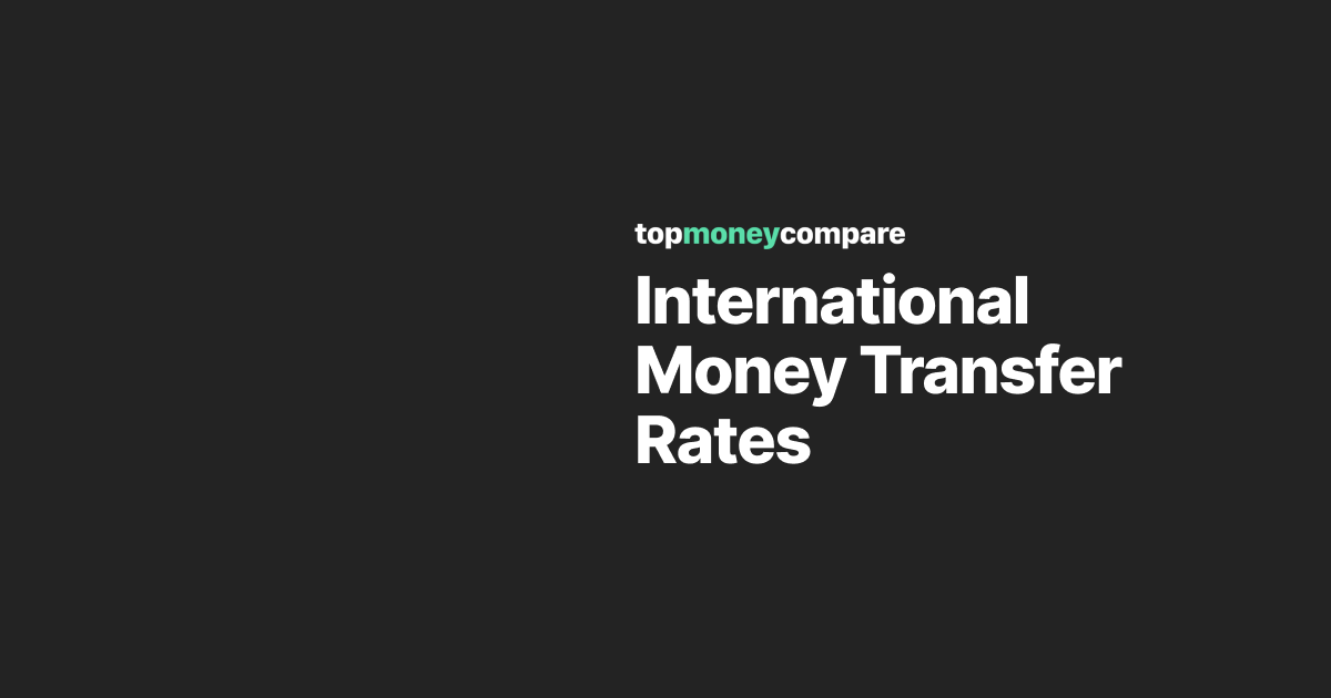 International Money Transfer Comparison | TopMoneyCompare