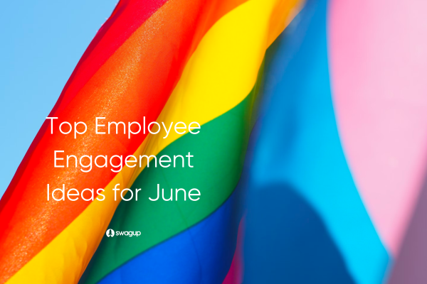 Employee Engagement Activities & Swag for June‍ | Swagup Blog