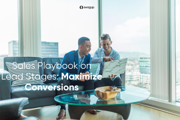 Sales Playbook on Lead Stages: Maximize Conversions | Swagup Blog