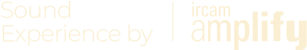 Les pouvoirs du son au service des expériences de demain | Sound Experience by Ircam amplify