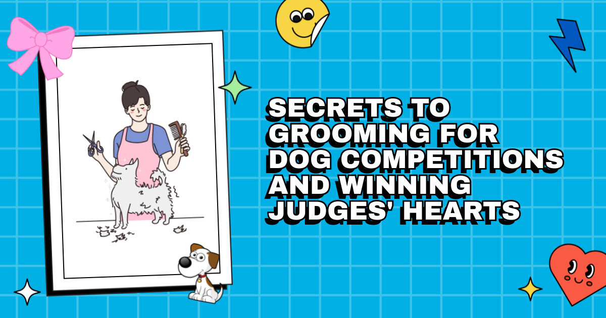 Unleash Your Dog's Potential: Secrets to Grooming for Dog Competitions ...