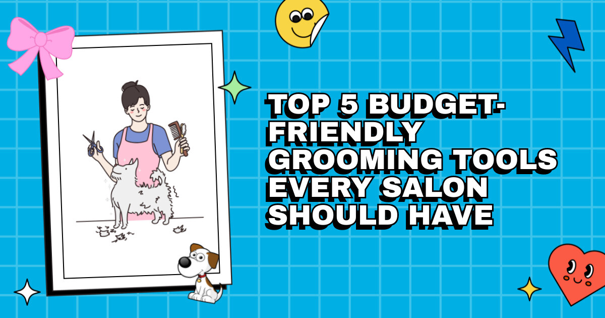 Top 5 Budget-Friendly Grooming Tools Every Salon Should Have | The ...