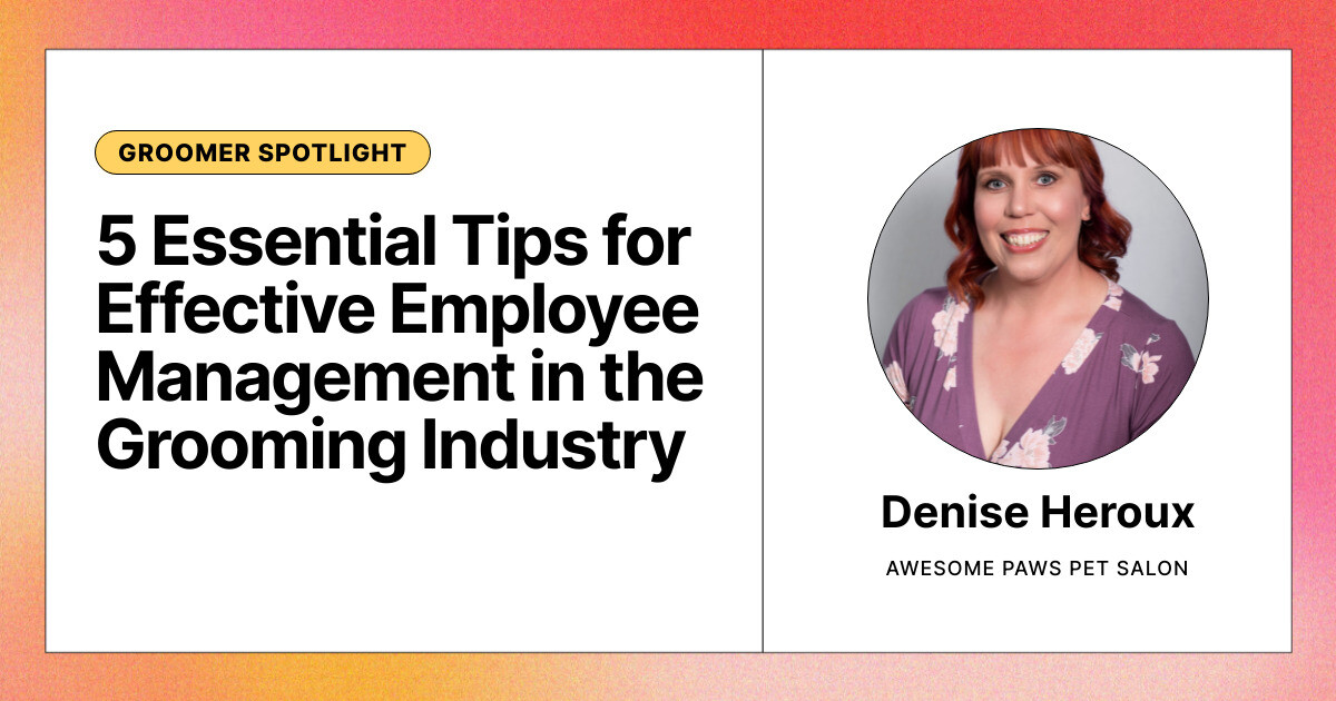 5 Essential Tips for Effective Employee Management in the Grooming ...