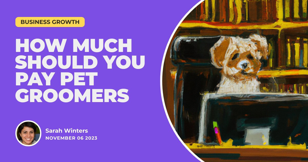 Finding the Right Price: How Much Should You Pay Pet Groomers | The ...