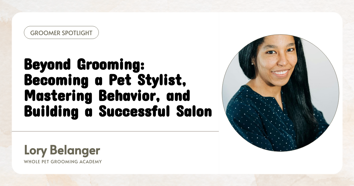 Beyond Grooming: Becoming a Pet Stylist, Mastering Behavior, and ...