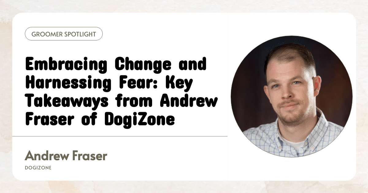 Embracing Change and Harnessing Fear: Key Takeaways from Andrew Fraser ...
