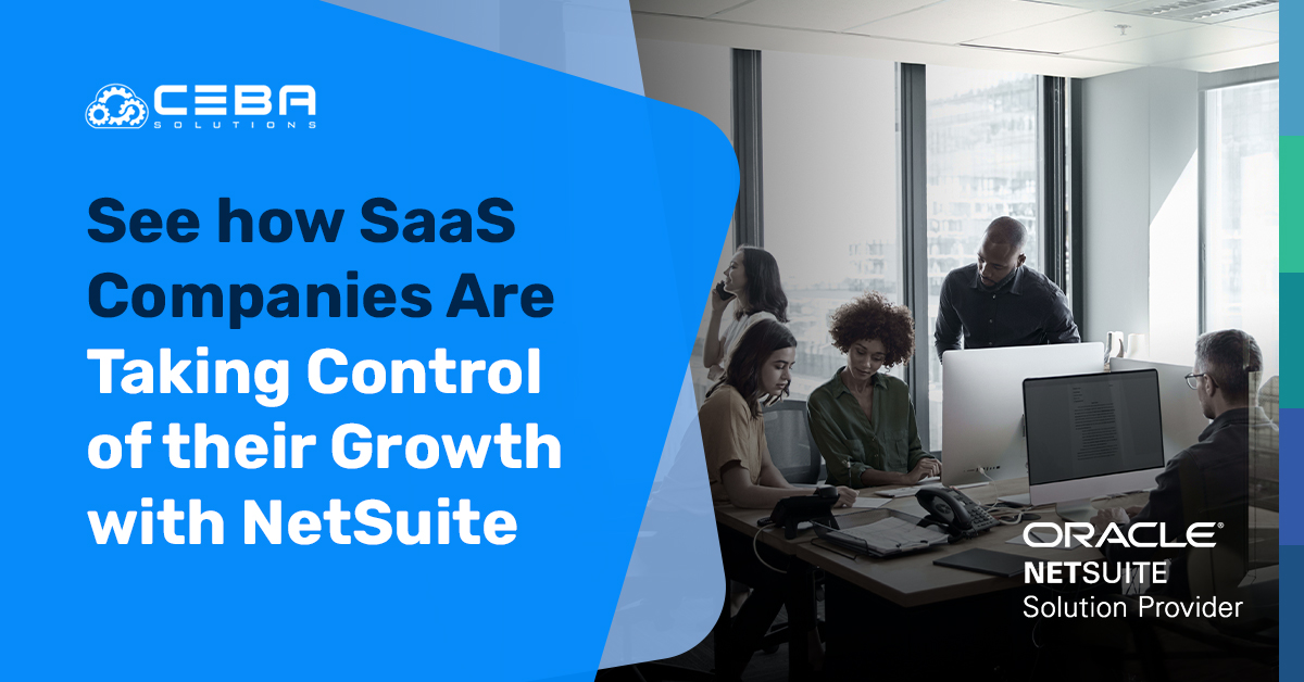 See how SaaS Companies Are Taking Control of their Growth with NetSuite