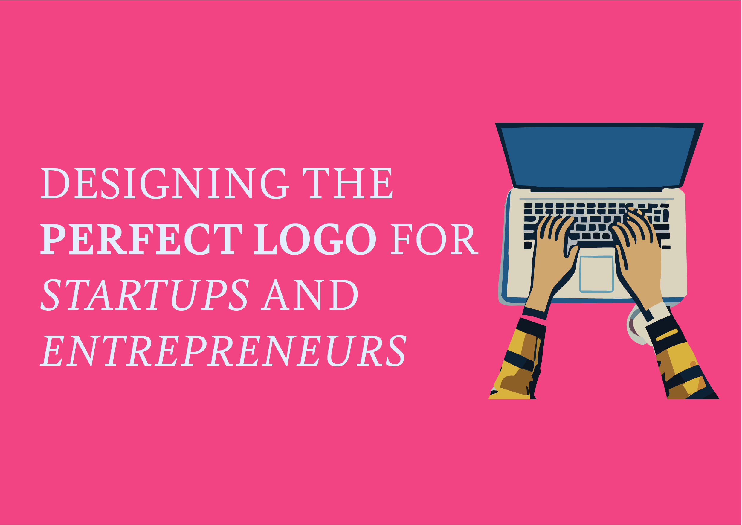 Designing the Perfect Logo for Startups and Entrepreneurs | Oblivious ...