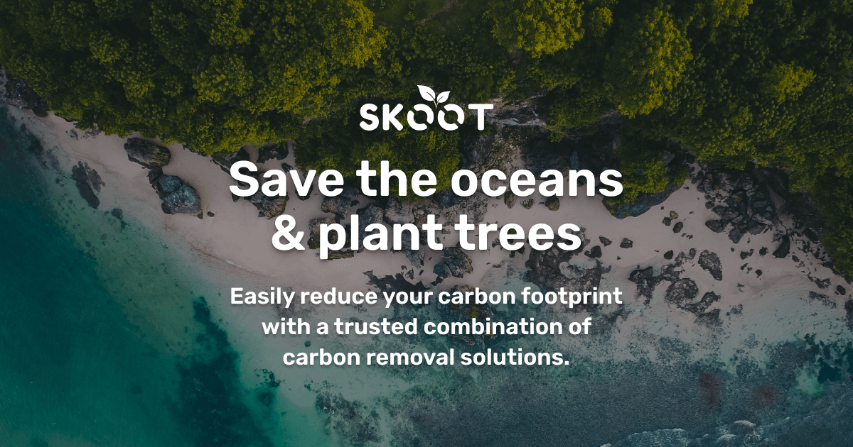 Save the oceans and plant trees with SKOOT