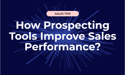 How Prospecting Tools Improve Sales Performance | Humanlinker