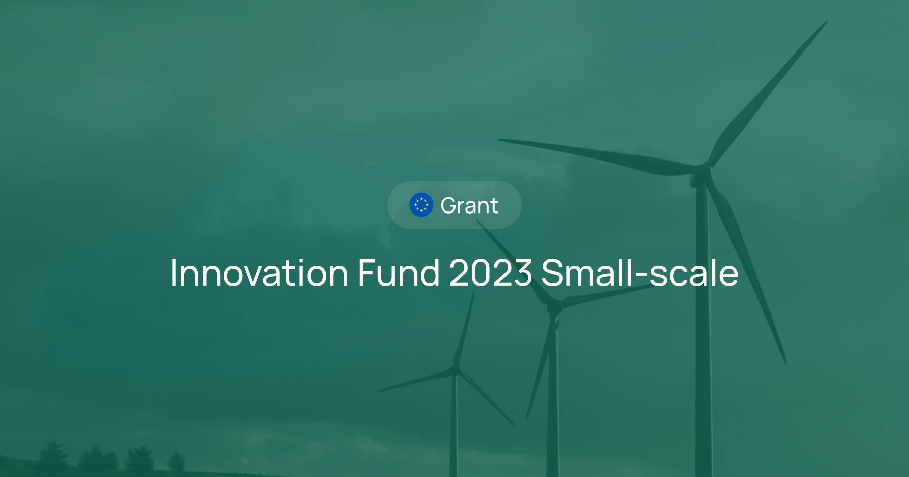 Innovation Fund 2023 Small-scale: What you need to know to get funding ...