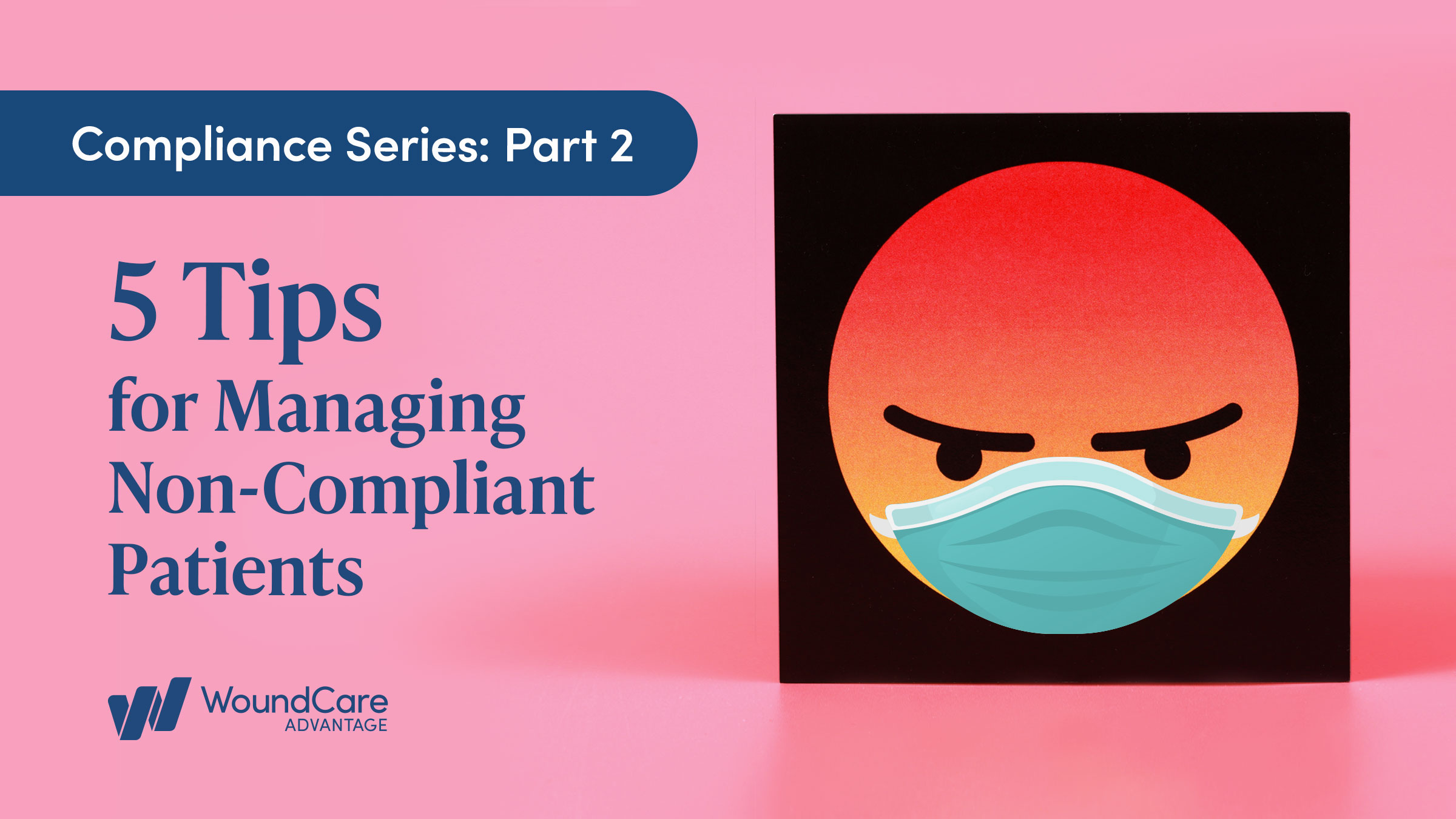 5 Tips for Managing Non-Compliant Patients