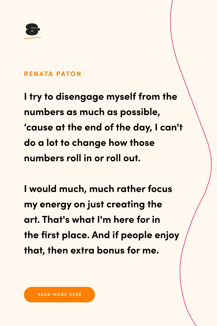 Renata Paton on getting started as an artist, expanding into new mediums, and committing to your ...