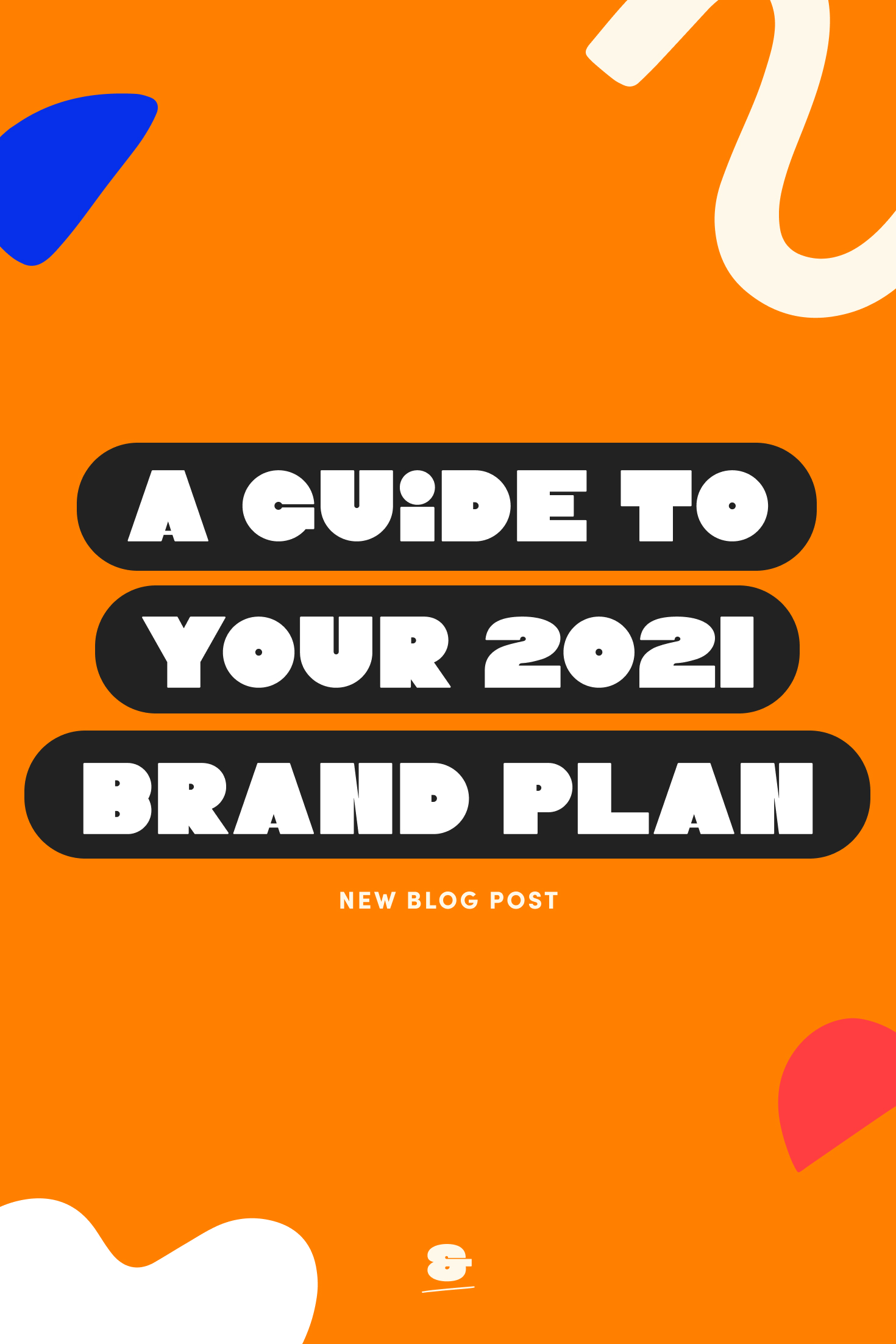 2021 Brand Plan | Your Guide to Yearly Brand Planning