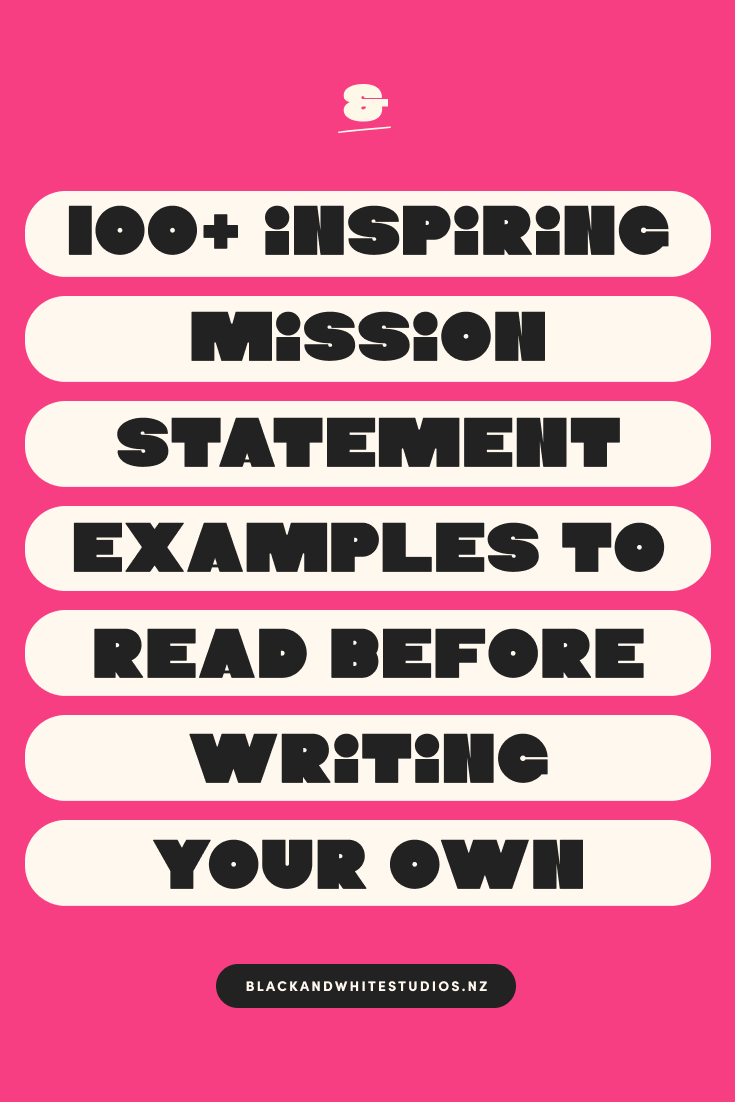 100+ Inspiring Mission Statement Examples to Read Before Writing Your Own